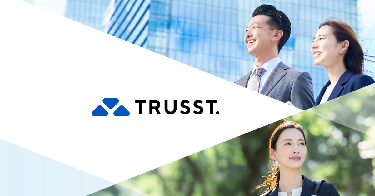 TOPページ - 株式会社TRUSST.
